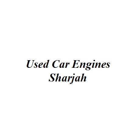 Used Car Engines Sharjah (Used Auto Parts Stores) in Dubai | Get ...